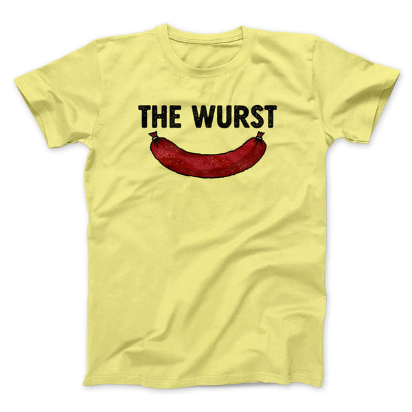 The Wurst Men/Unisex T-Shirt - Famous IRL