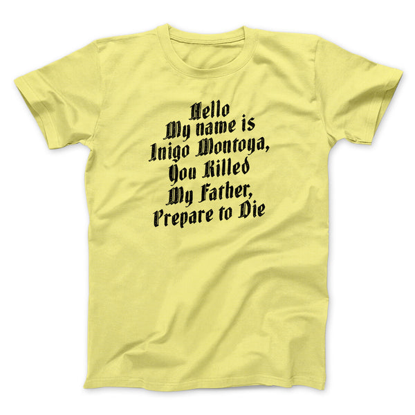Hello My Name Is Inigo Montoya Funny Movie Men/Unisex T-Shirt - Famous IRL