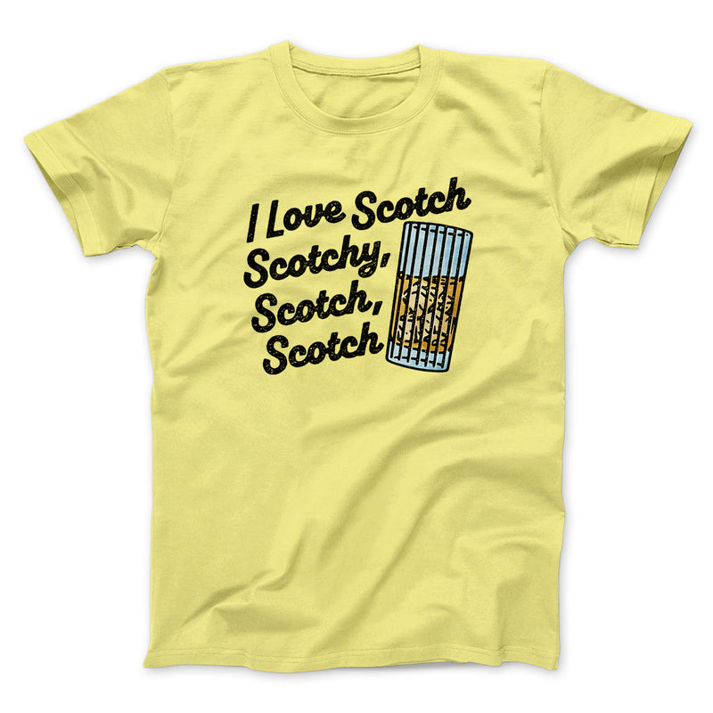 I Love Scotch - Scotchy Scotch Scotch Men/Unisex T-Shirt - Famous IRL