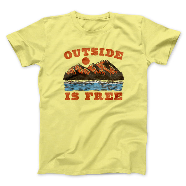 Outside Is Free Men/Unisex T-Shirt - Famous IRL