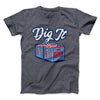 Dig It - Record Crate Men/Unisex T-Shirt - Famous IRL