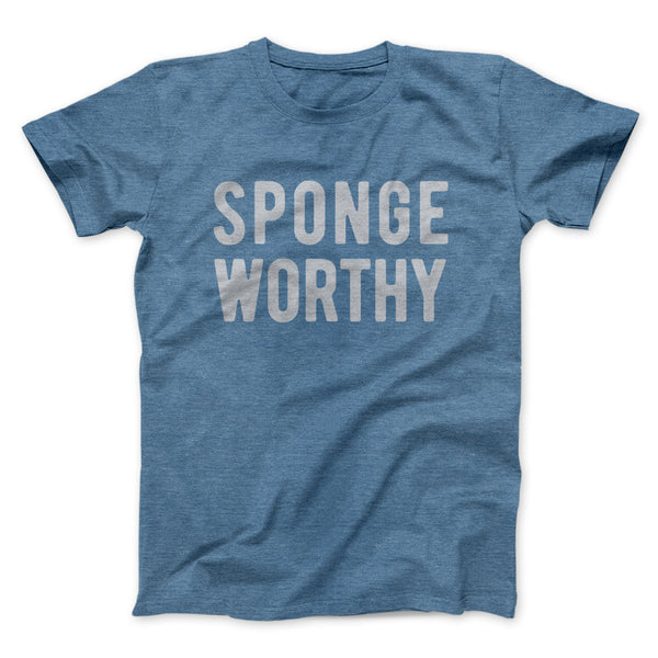 Sponge Worthy Men/Unisex T-Shirt - Famous IRL