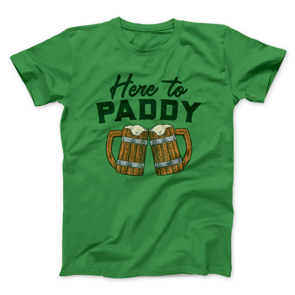 Here to Paddy Men/Unisex T-Shirt - Famous IRL