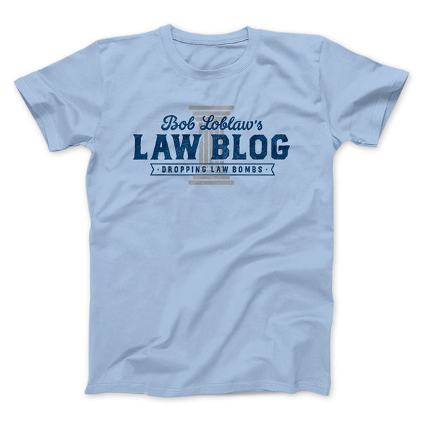 Bob Loblaw's Law Blog Men/Unisex T-Shirt - Famous IRL
