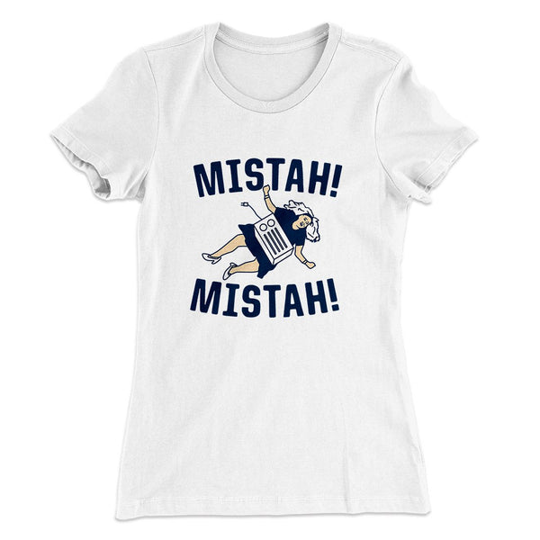 Mistah! Mistah! Women's T-Shirt - Famous IRL