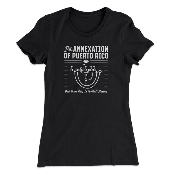 The Annexation Of Puerto Rico Women's T-Shirt - Famous IRL
