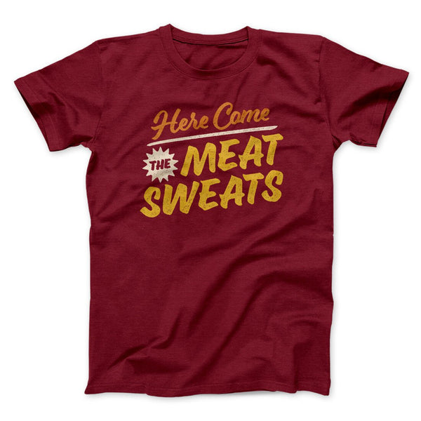 Here Come The Meat Sweats Funny Thanksgiving Men/Unisex T-Shirt ...